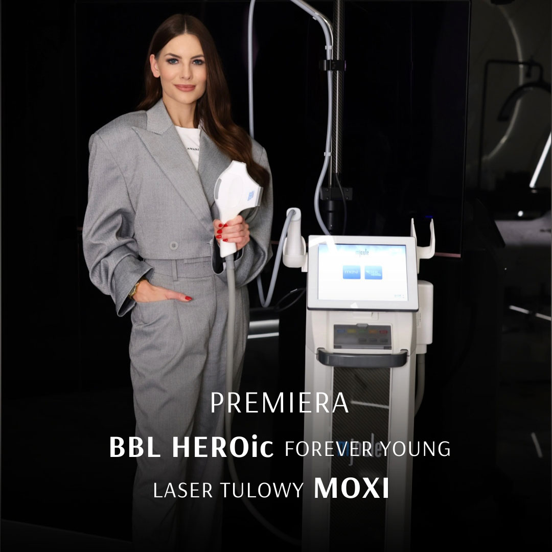 PREMIERA! BBL HEROic Forever Young by Sciton & zaawansowany laser diodowo-tulowy MOXI! - Klinika ...